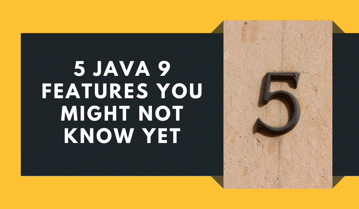 #REVIEW: 5 Java 9 features you might not know yet