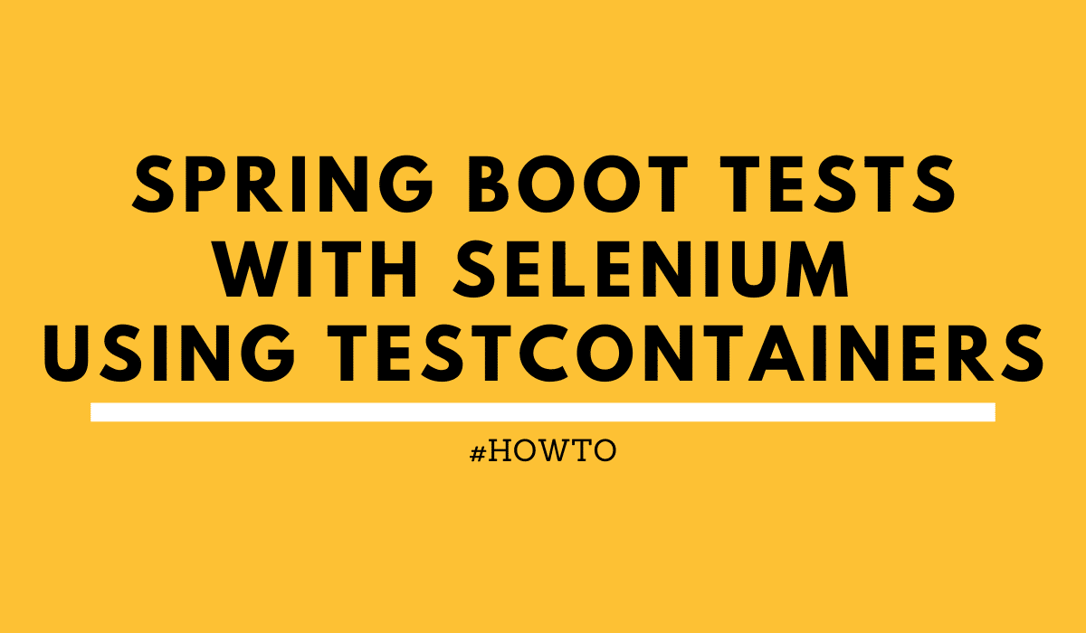 Spring Boot Functional Tests With Selenium And Testcontainers Rieckpil 9896