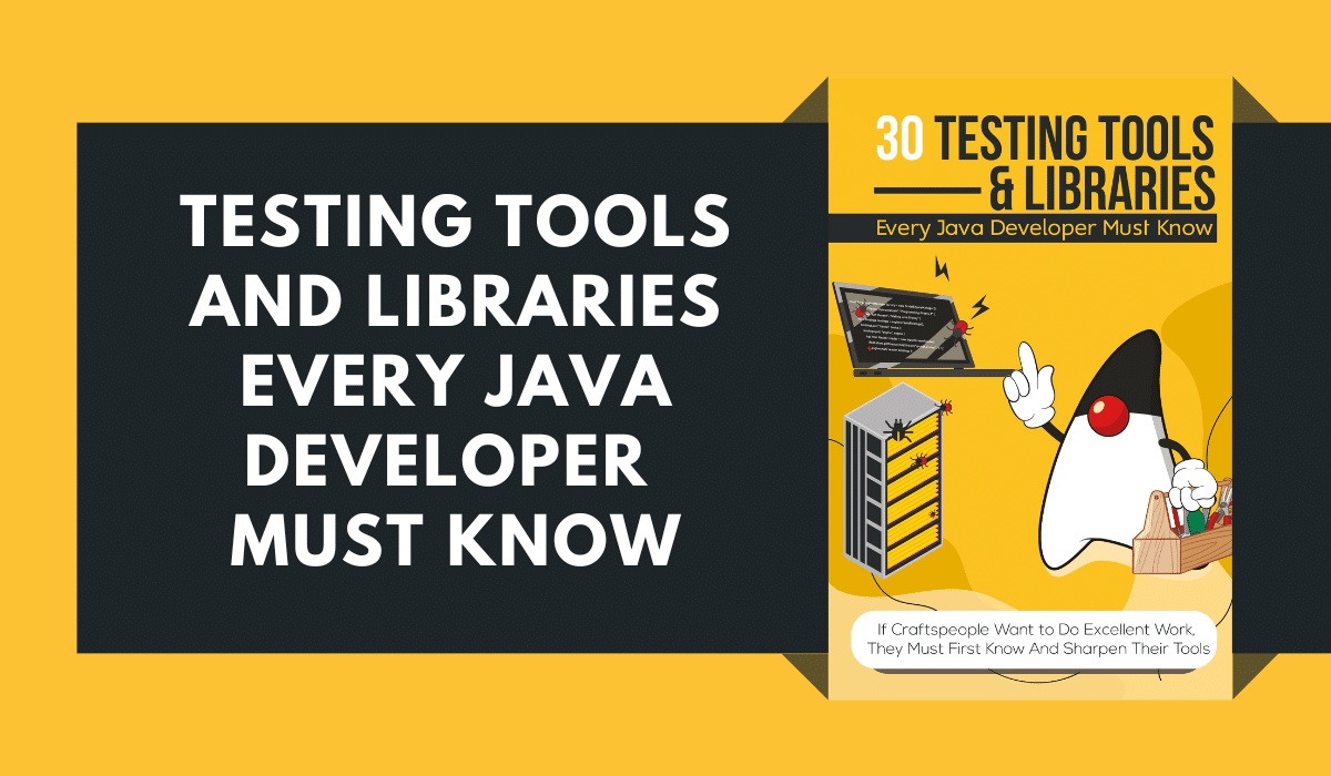 Testing Tools and Libraries Every Java Developer Must Know