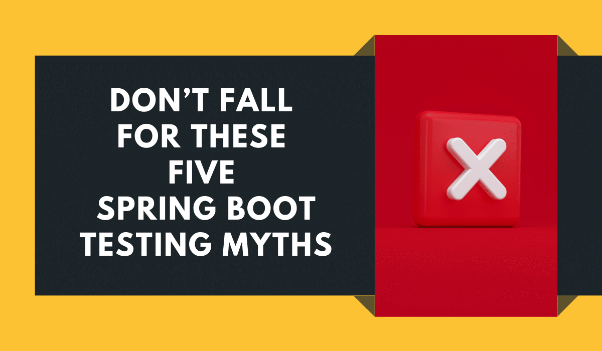Top 5 Spring Boot Testing Myths - rieckpil